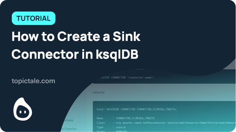 How To Create A Sink Connector In Ksqldb Topictale