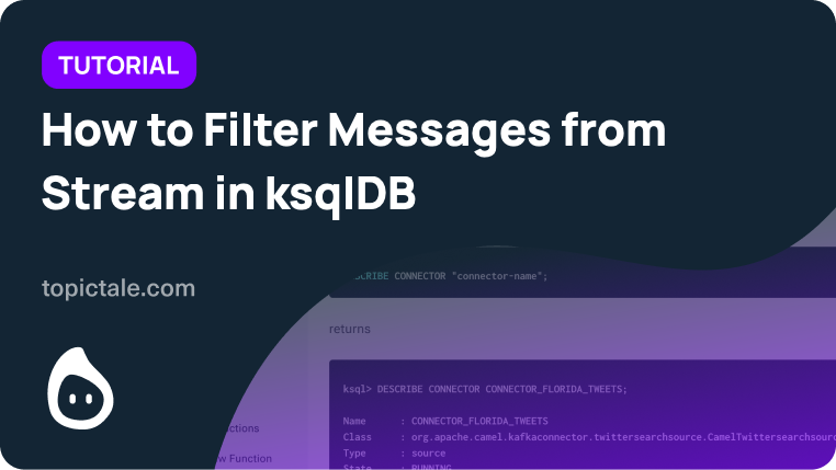 How To Filter Messages From Stream In Ksqldb Topictale