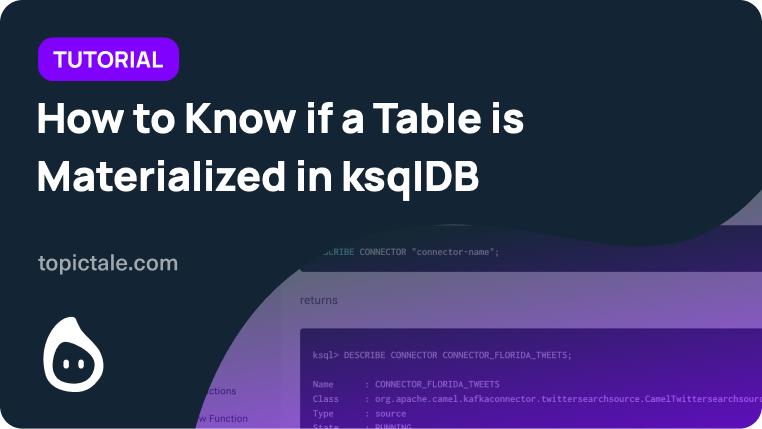 How to Know if a Table is Materialized in ksqlDB - Topictale How to Know if a Table is Materialized in ksqlDB - Topictale