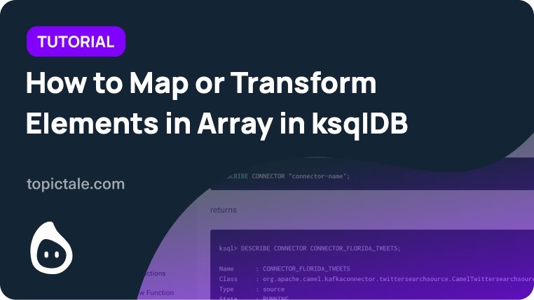 How to Map or Transform Elements in Array in ksqlDB - Topictale How to Map or Transform Elements in Array in ksqlDB - Topictale