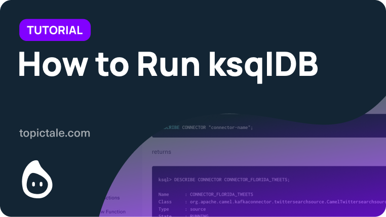 How to Run ksqlDB - Topictale